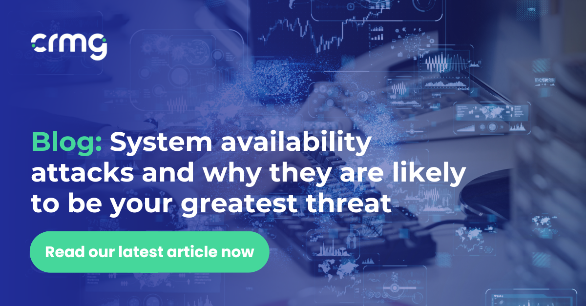 Explained System Availability Attacks And Why They Are Likely To Be Your Greatest Threat Crmg 