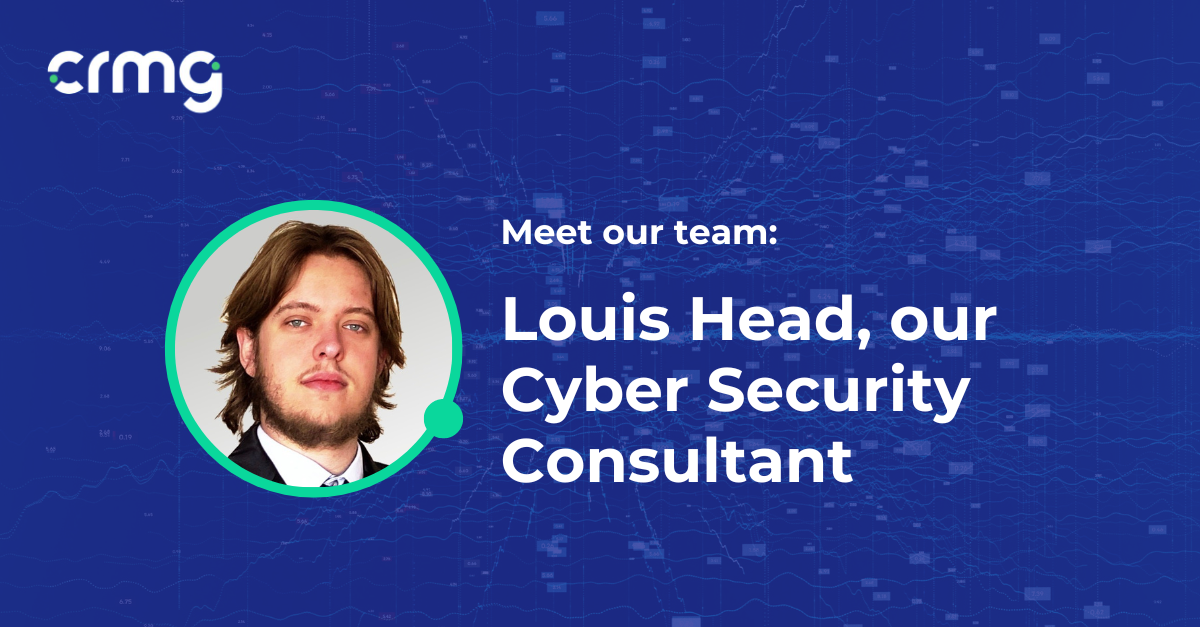 Meet the Team – Louis Head, Cyber Security Consultant - CRMG